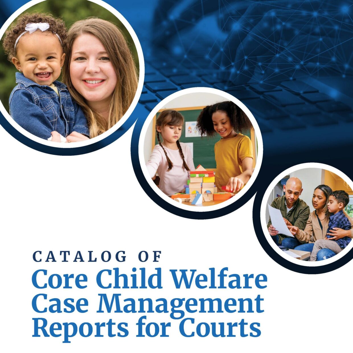 Catalog of Core Child Welfare Case Management Reports for Courts 2024 ...